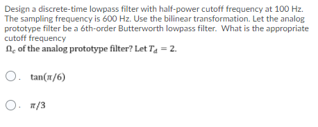 Solved Design a discrete-time lowpass filter with half-power | Chegg.com