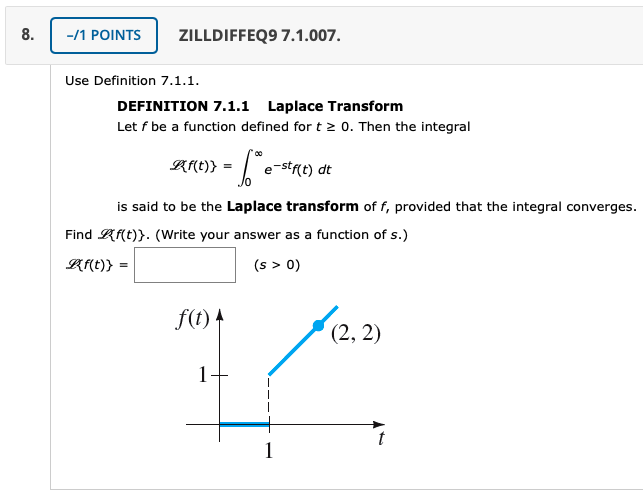 Solved -/1 POINTS ZILLDIFFEQ9 7.1.007. Use Definition 7.1.1. | Chegg.com Solved -/1 POINTS ZILLDIFFEQ9 7.1.007. Use Definition 7.1.1. | Chegg.com