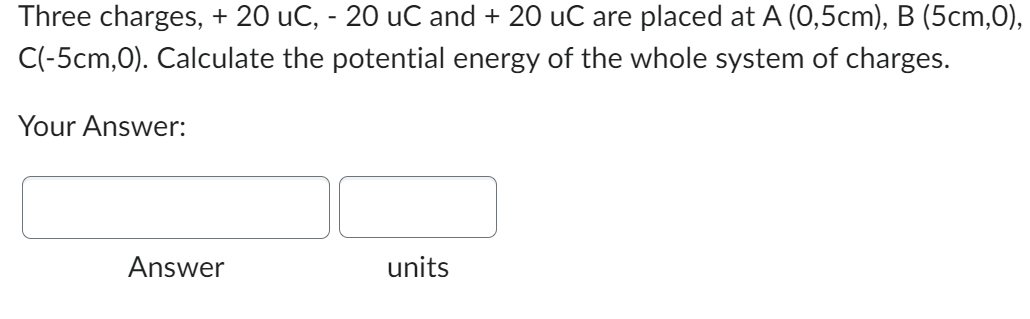 Solved Three charges, +20uC,−20uC and +20uC are placed at | Chegg.com