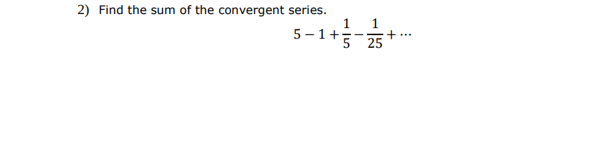 Solved 2) Find the sum of the convergent series. | Chegg.com