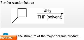 Solved For the reaction below: BH3 THF (solvent) the | Chegg.com