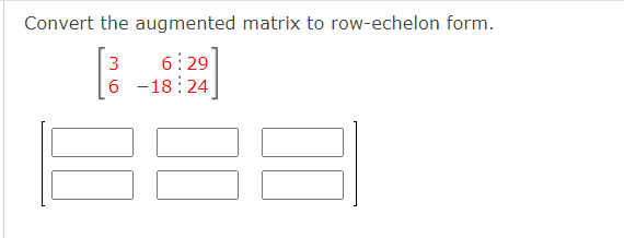 Solved Convert the augmented matrix to row-echelon form. 3 | Chegg.com