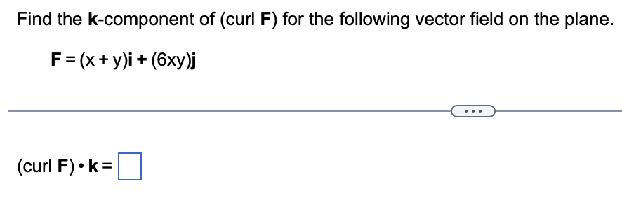 Solved Find the k-component of (curl F) ﻿for the following | Chegg.com