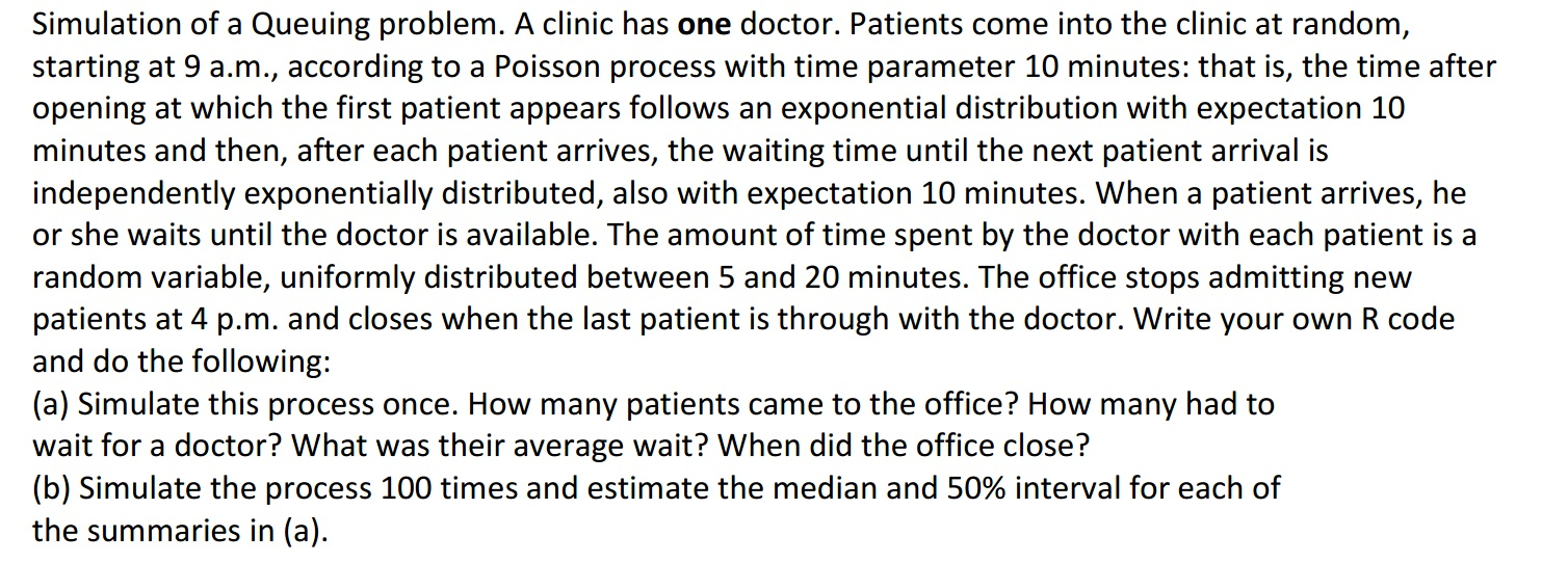 Solved Simulation of a Queuing problem. A clinic has one | Chegg.com