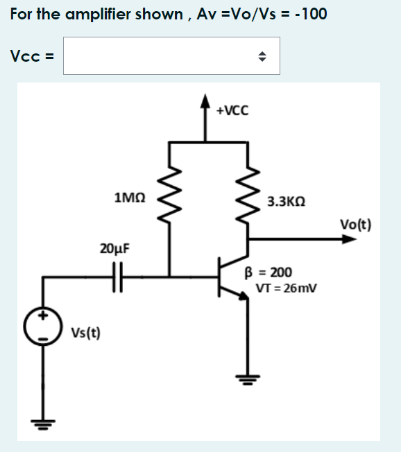 Solved For the amplifier shown , Av =Vo/Vs = -100 Vcc = +VCC | Chegg.com