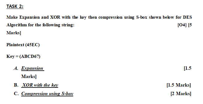 TASK 2: Make Expansion and XOR with the key then | Chegg.com