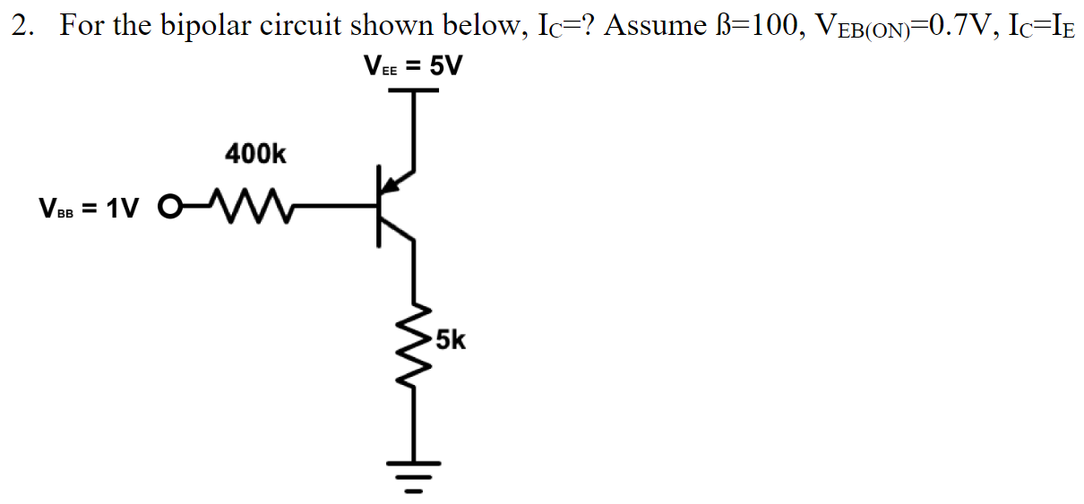 Solved 2. For the bipolar circuit shown below, Ic=? Assume | Chegg.com
