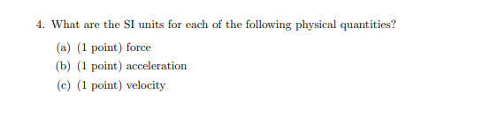 Solved 4. What are the SI units for each of the following | Chegg.com