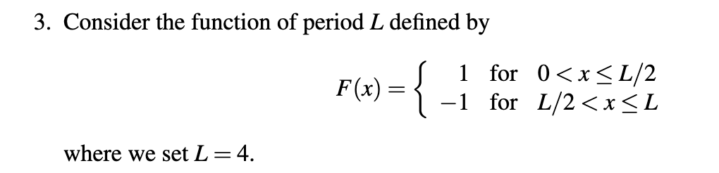Solved Consider the function of period L ﻿defined | Chegg.com