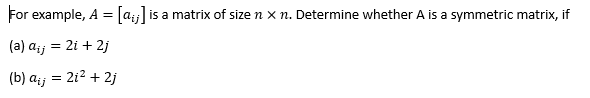 Solved For example, A=[aij] is a matrix of size n×n. | Chegg.com