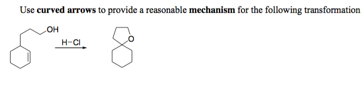 Solved Use curved arrows to provide a reasonable mechanism | Chegg.com