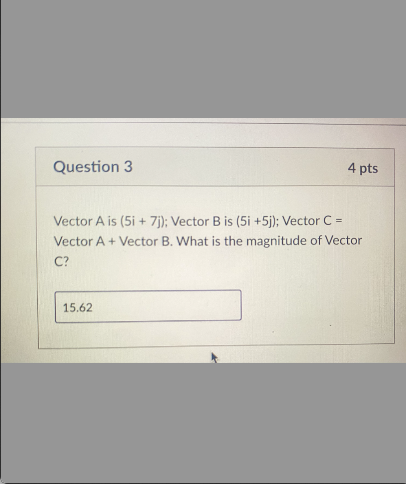 Solved Vector A is (5i+7j); Vector B is (5i+5j); Vector C= | Chegg.com