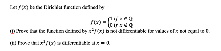 Solved Let f(x) be the Dirichlet function defined by f(x) = | Chegg.com