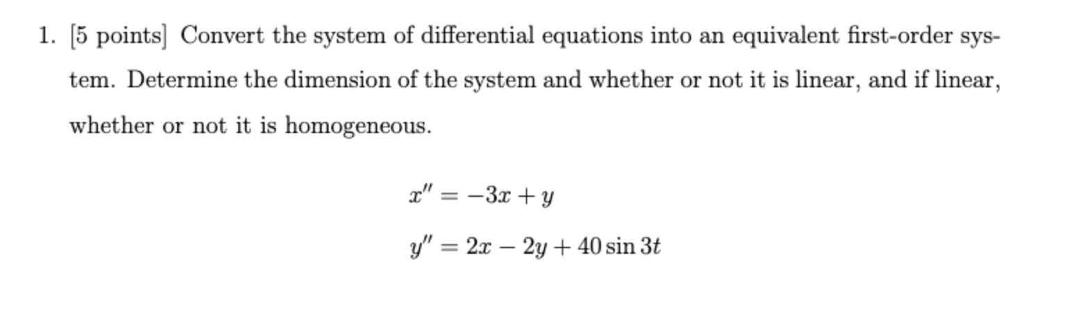 Solved 1. [5 points] Convert the system of differential | Chegg.com