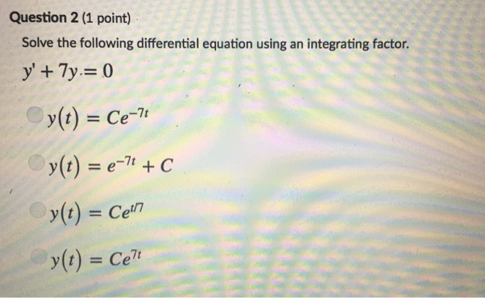 Solved Question 1 (1 point) Find the integrating factor μ(t) | Chegg.com