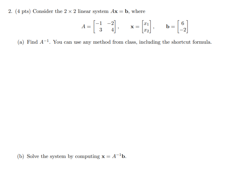 Solved 2. (4 pts) Consider the 2 x 2 linear system Ax=b, | Chegg.com