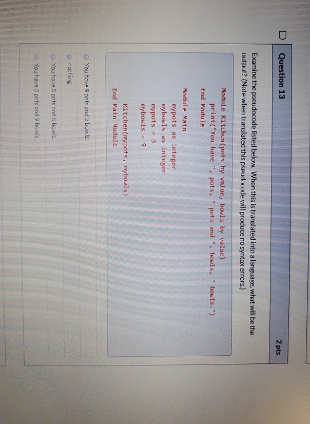 Solved Question 13 2 pts Examine the pseudocode listed | Chegg.com