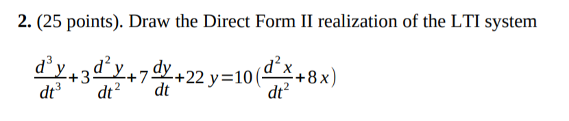 Solved 2. (25 points). Draw the Direct Form II realization | Chegg.com