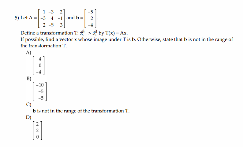 Solved 5) Let A=⎣⎡1−32−34−52−13⎦⎤ and b=⎣⎡−52−4⎦⎤ Define a | Chegg.com