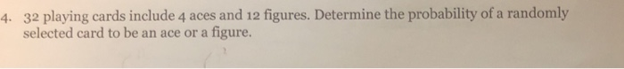 Solved 3a playing cards include 4 aces and 1a figures. | Chegg.com