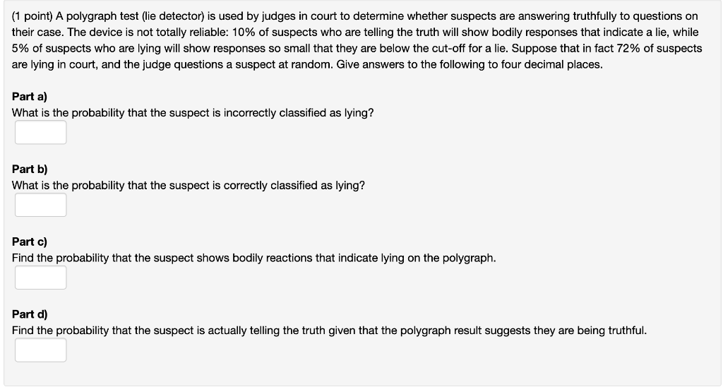 Solved (1 point) A polygraph test (lie detector) is used by | Chegg.com