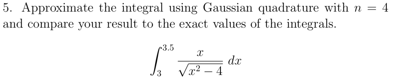 Solved 5. Approximate the integral using Gaussian quadrature | Chegg.com