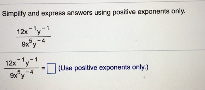 Solved Simplify and express answers using positive exponents | Chegg.com