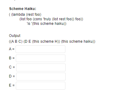 Solved Scheme Haiku: ((lambda (rest foo) (list foo (cons | Chegg.com