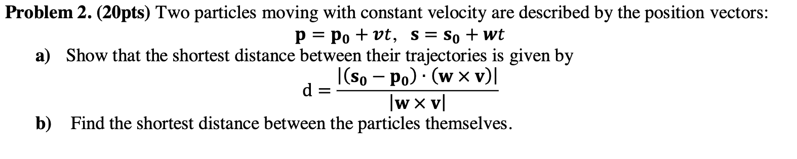 Solved Problem 2. (20pts) Two particles moving with constant | Chegg.com