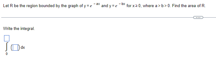 Solved Let R be the region bounded by the graph of y=e−ax | Chegg.com