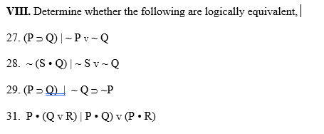 Solved VIII. Determine whether the following are logically | Chegg.com