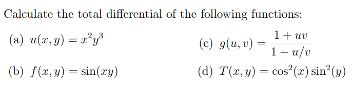 Solved Calculate the total differential of the following | Chegg.com