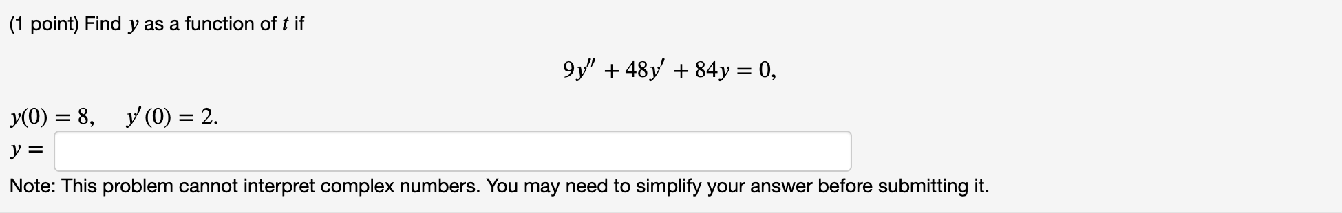 Solved (1 point) Find y as a function of t if 9y" + 48y' + | Chegg.com