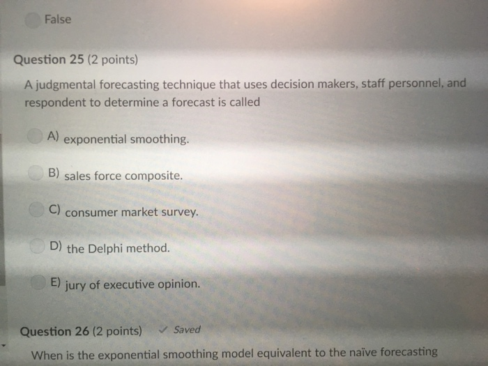 Solved False Question 25 (2 points) A judgmental forecasting | Chegg.com