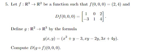 Solved 5. Let f: R3 + R2 be a function such that f(0,0,0) = | Chegg.com