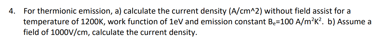 Solved 4. For thermionic emission, a) calculate the current | Chegg.com