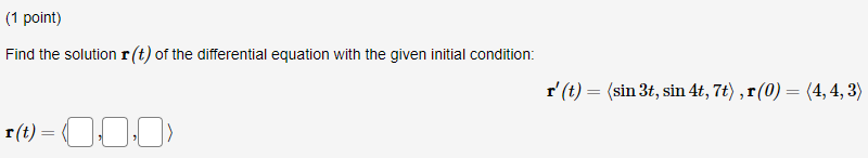 Solved (1 point) Find the solution r(t) of the differential | Chegg.com