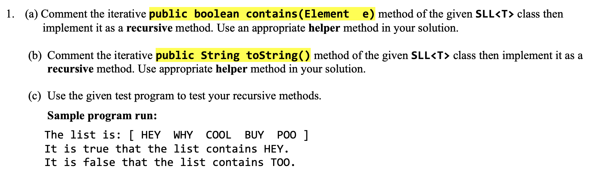 Solved 1. (a) Comment the iterative public boolean contains | Chegg.com