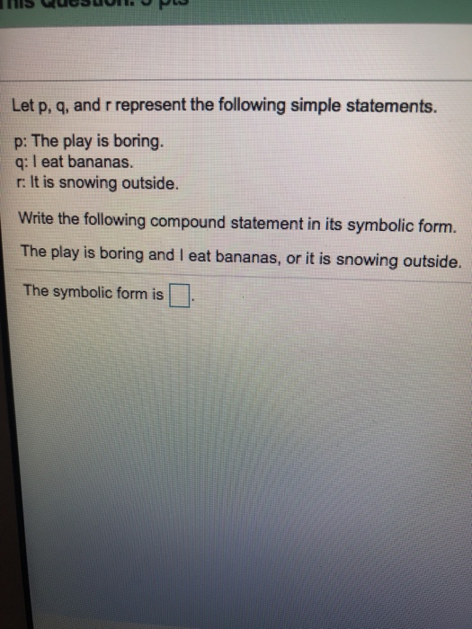 Solved Let p, q, and r represent the following simple | Chegg.com