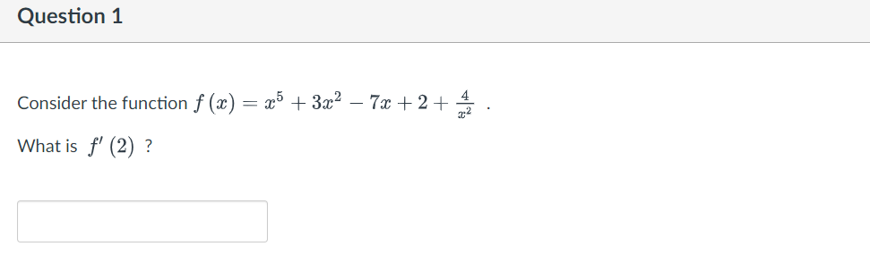 Solved Consider the function f(x)=x5+3x2−7x+2+x24. What is | Chegg.com