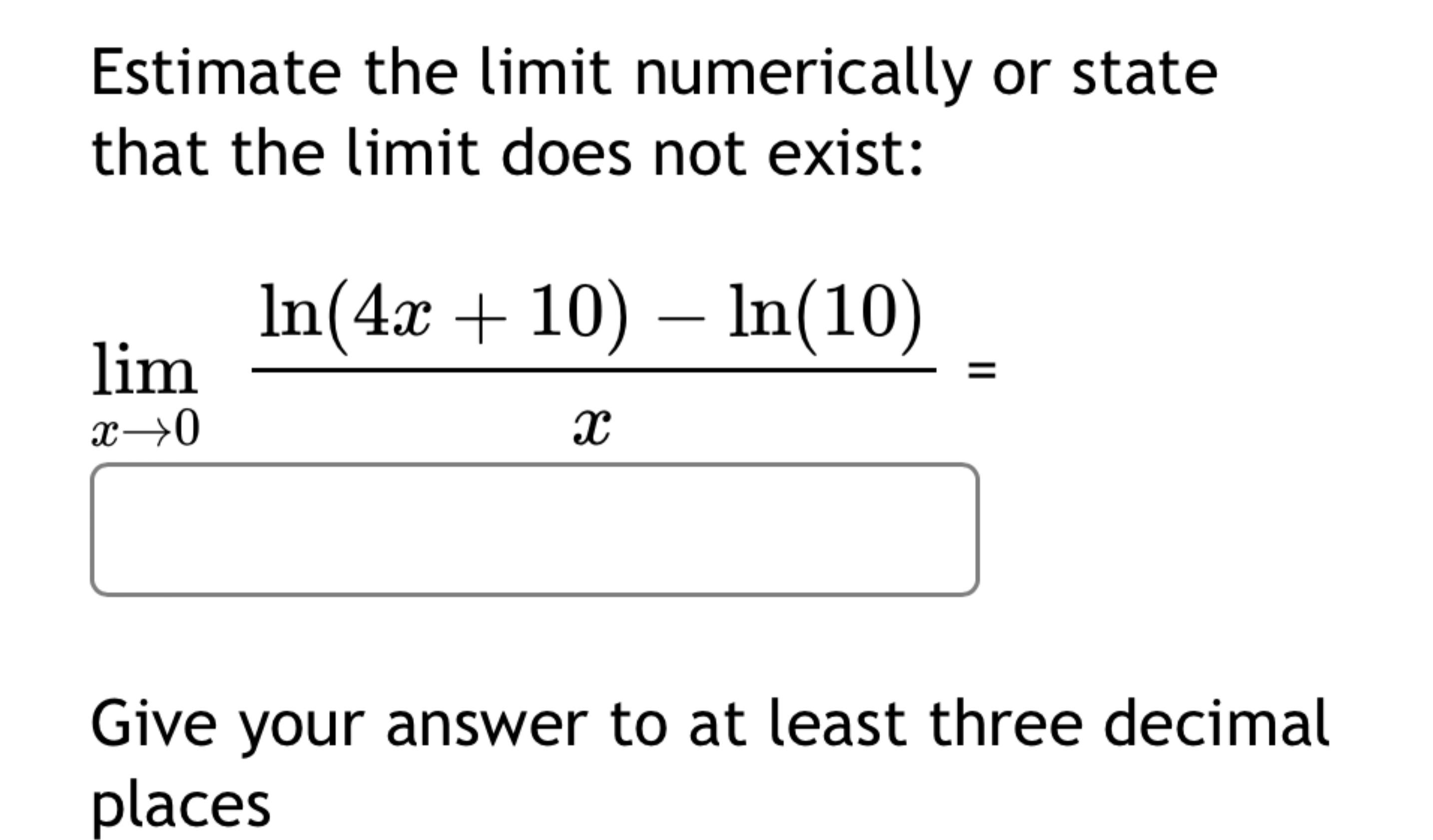 Solved Estimate the limit numerically or statethat the limit | Chegg.com