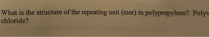 Solved What is the structure of the repeating unit (mer) in | Chegg.com