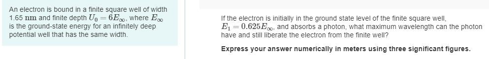 Solved An electron is bound in a finite square well of width | Chegg.com