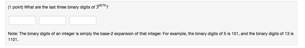 Solved (1 point) What are the last three binary digits of | Chegg.com