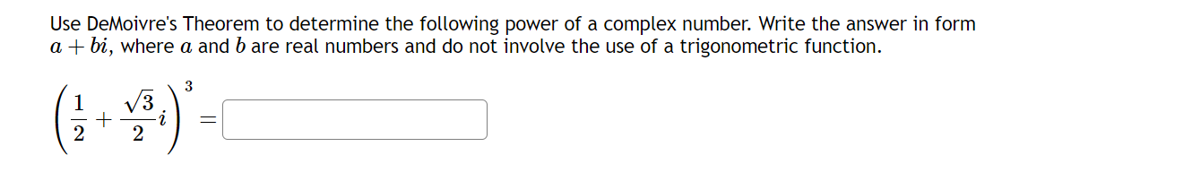 Solved Use DeMoivre's Theorem to determine the following | Chegg.com