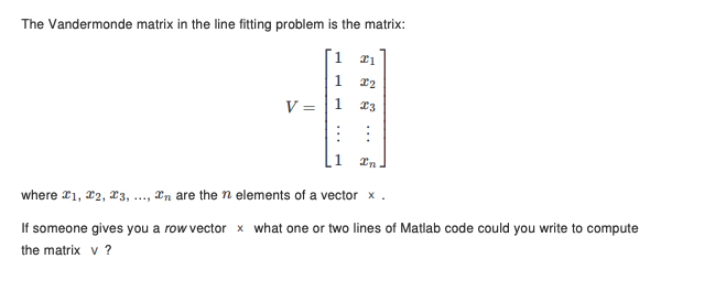 Solved The Vandermonde matrix in the line fitting problem is | Chegg.com