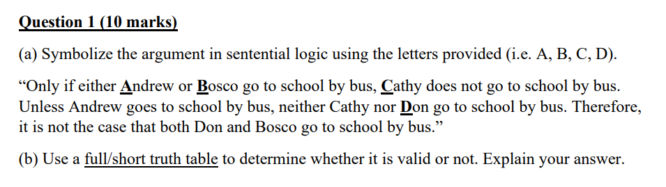 Solved Question 1 (10 marks) (a) Symbolize the argument in | Chegg.com