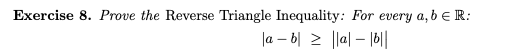 Solved Exercise 8. Prove the Reverse Triangle Inequality: | Chegg.com