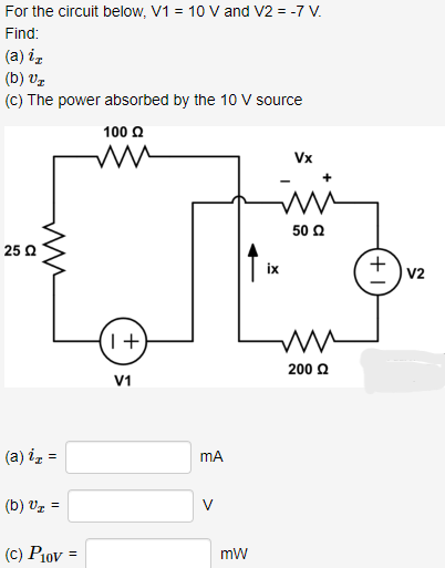 Solved For the circuit below, V1=10 V and V2=−7 V. Find: (a) | Chegg.com