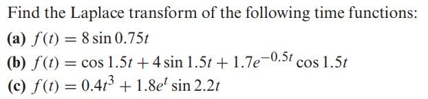Solved Find the Laplace transform of the following time | Chegg.com